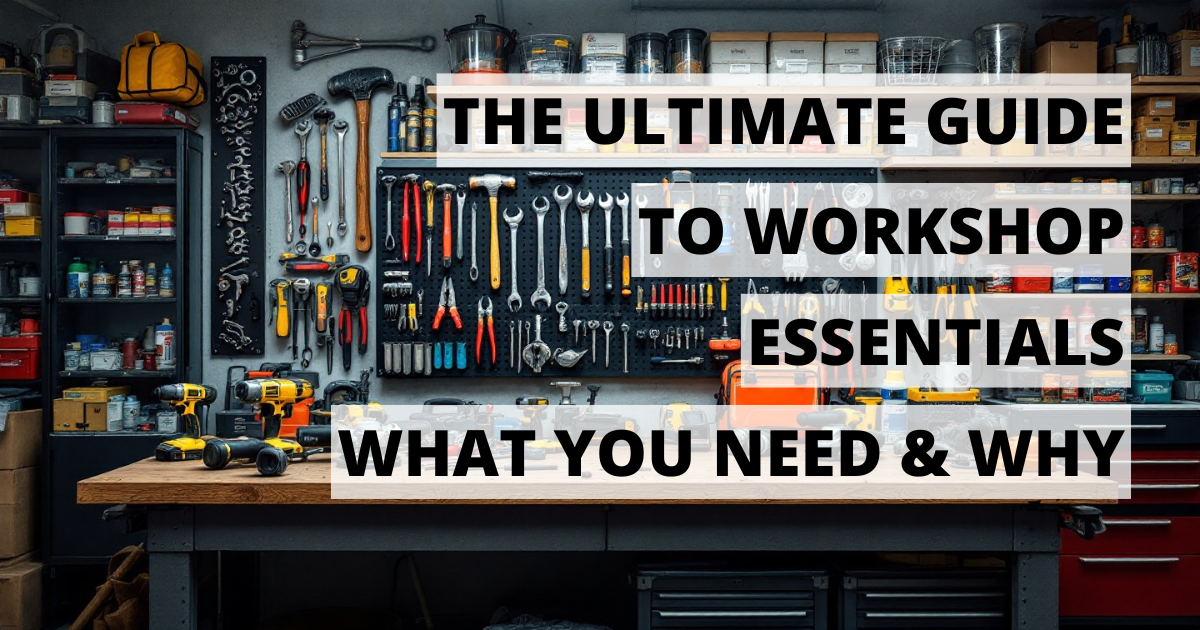 The Ultimate Guide to Workshop Essentials – What You Need & Why ...